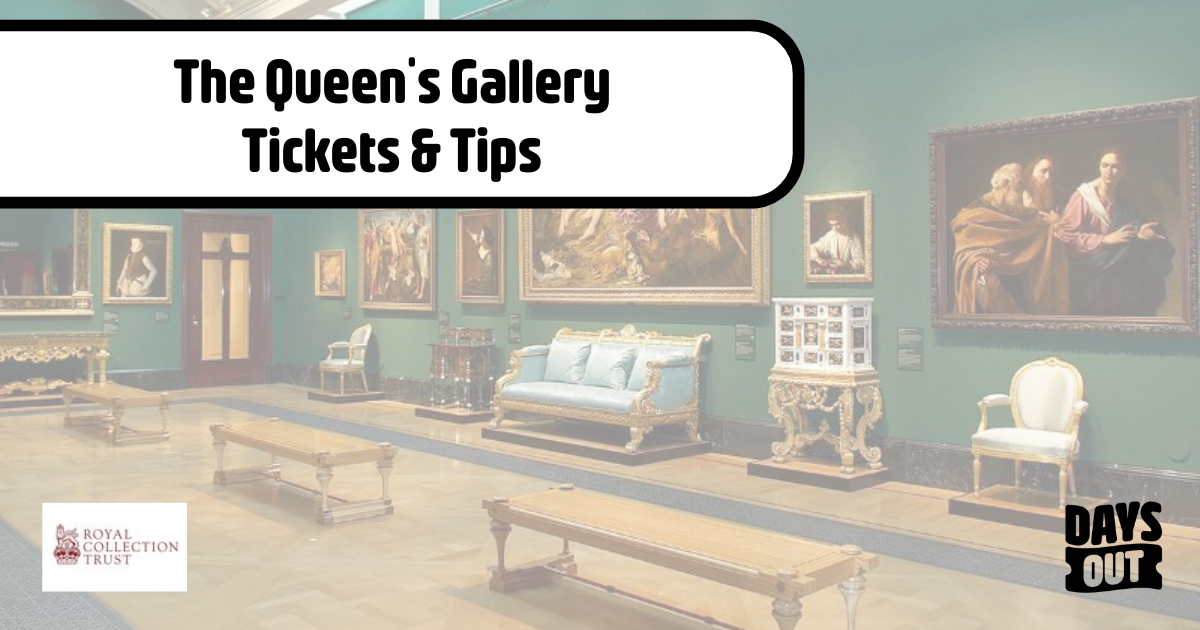 The Queen's Gallery Tickets & Tips | Days Out