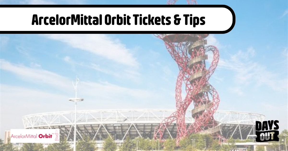 ArcelorMittal Orbit Tickets & Tips | Days Out