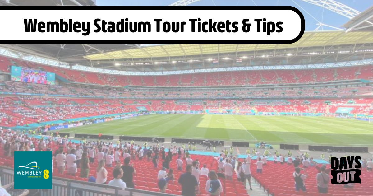 Wembley Stadium Tour Tickets & Tips | Days Out