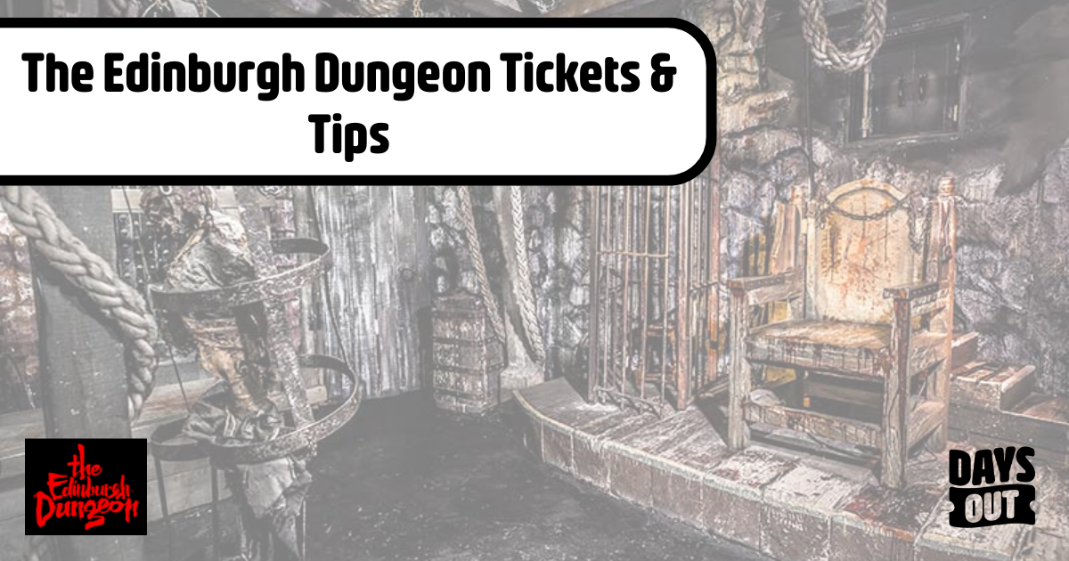 The Edinburgh Dungeon Tickets | Save up to 18% | Days Out