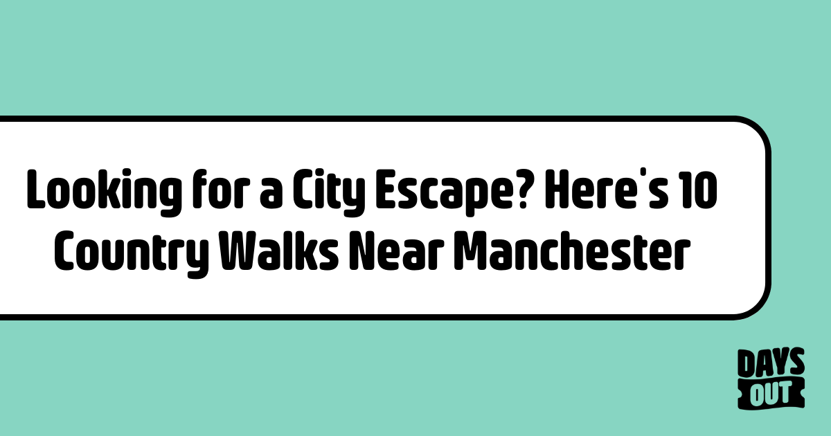 Top 10 Country Walks Near Manchester | Days Out