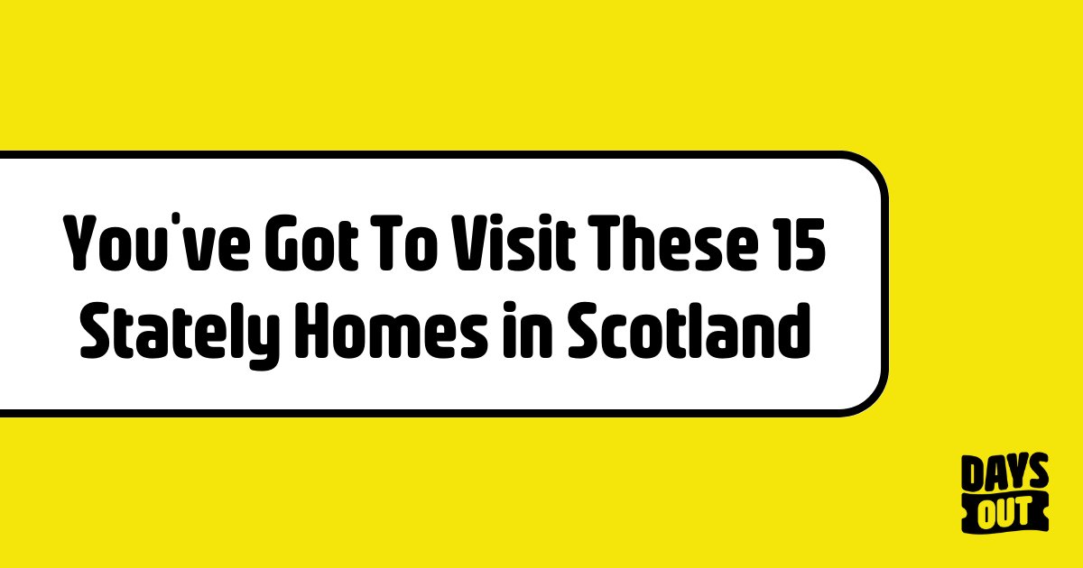 15 Must-See Stately Homes In Scotland | Days Out