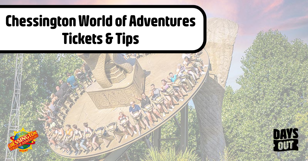 Chessington World of Adventures Tickets & Tips | Days Out