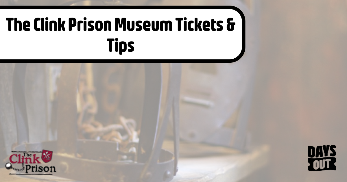 The Clink Prison Museum Tickets & Tips | Days Out
