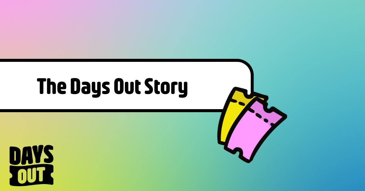 About Us | Our Story | Days Out